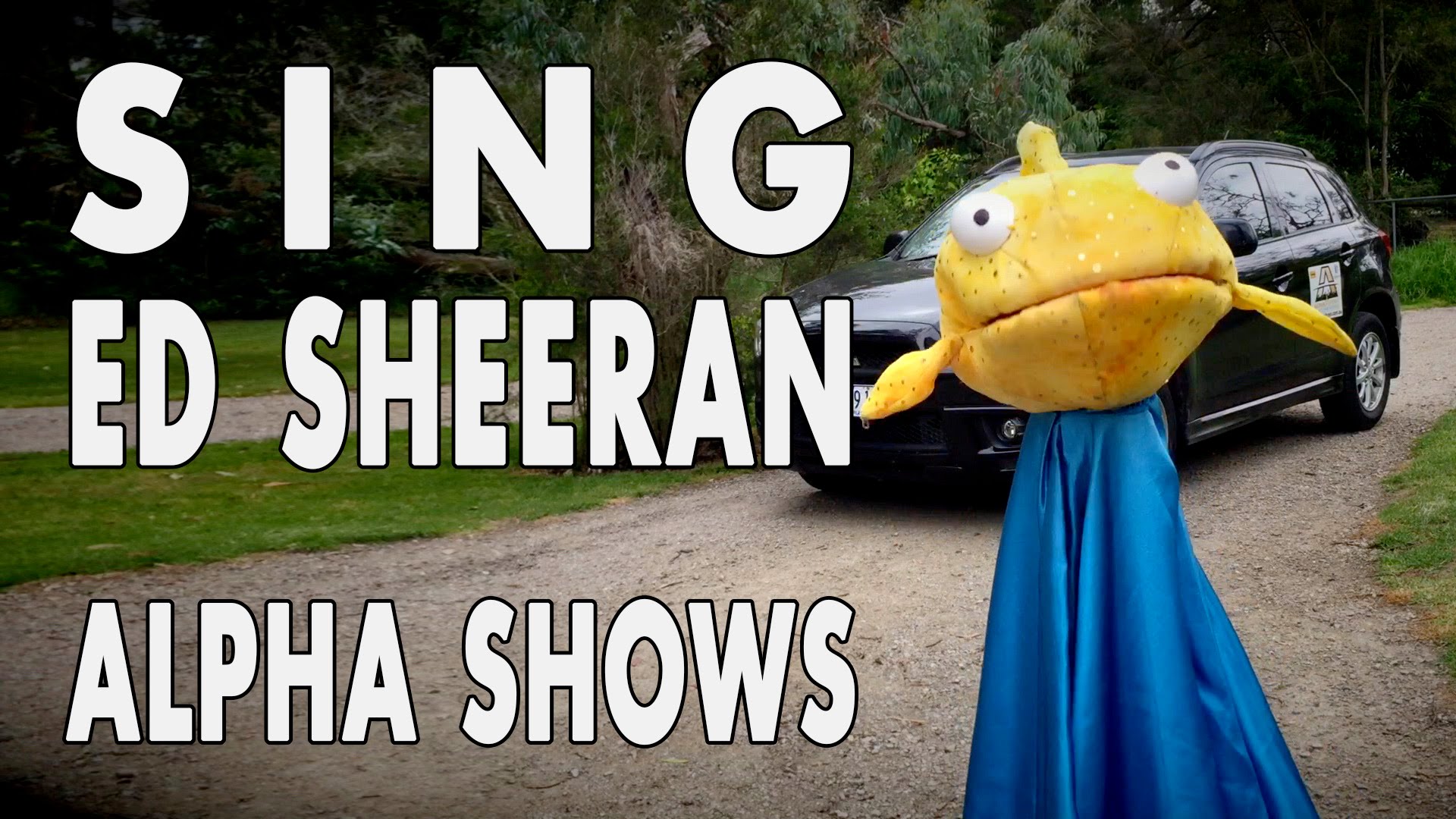 Sing – Ed Sheeran – Comedy PARODY by Terry the Fish Alpha Shows – Alpha ...